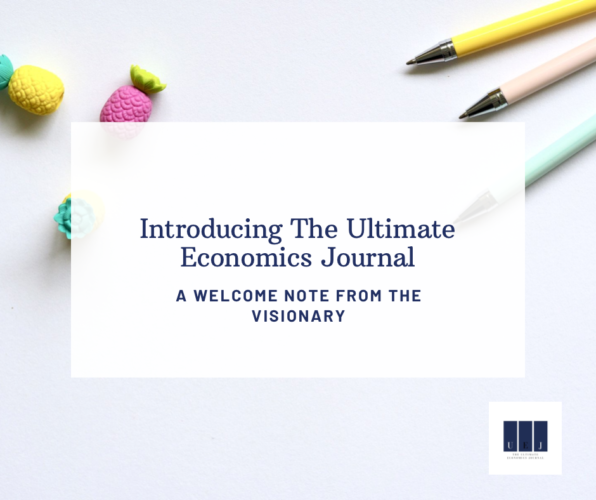 A Special Note From The Visionary | The Ultimate Economics Journal